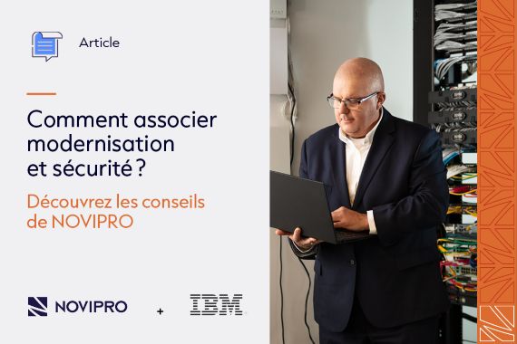 Comment associer modernisation et sécurité ? Découvrez les conseils de NOVIPRO - Les Affaires